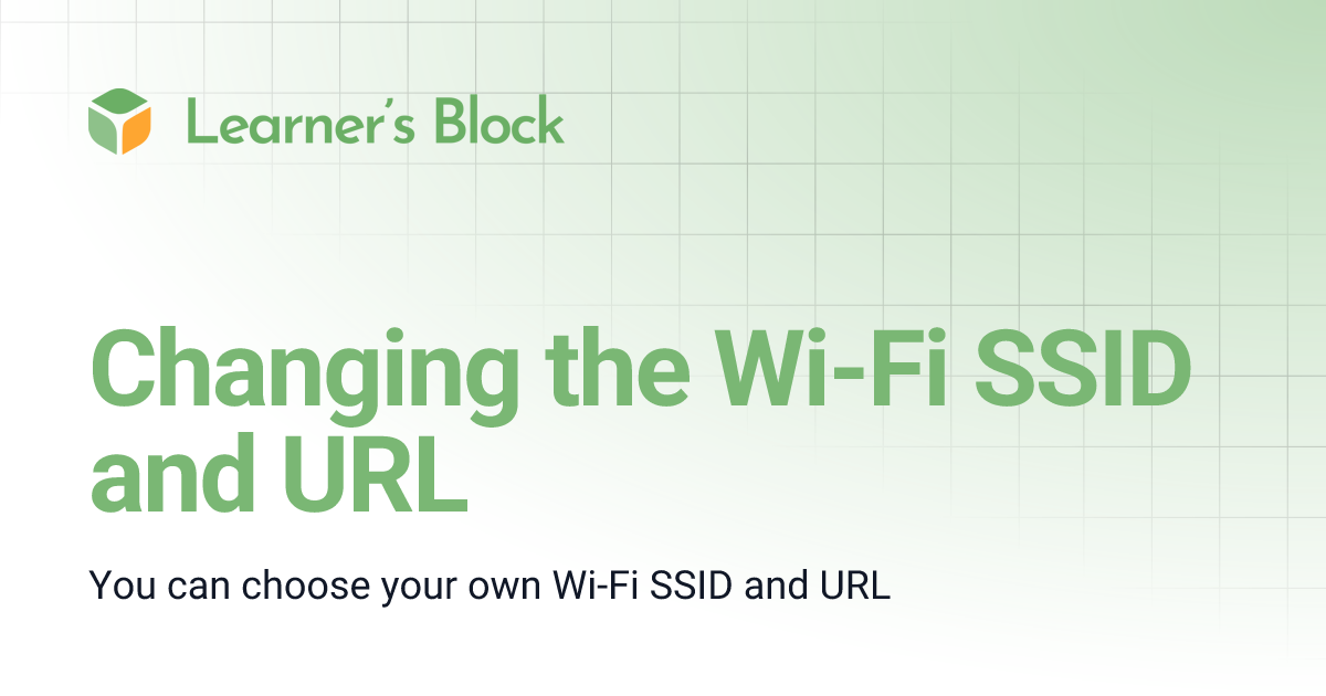 Changing the Wi-Fi SSID and URL | Learner's Block