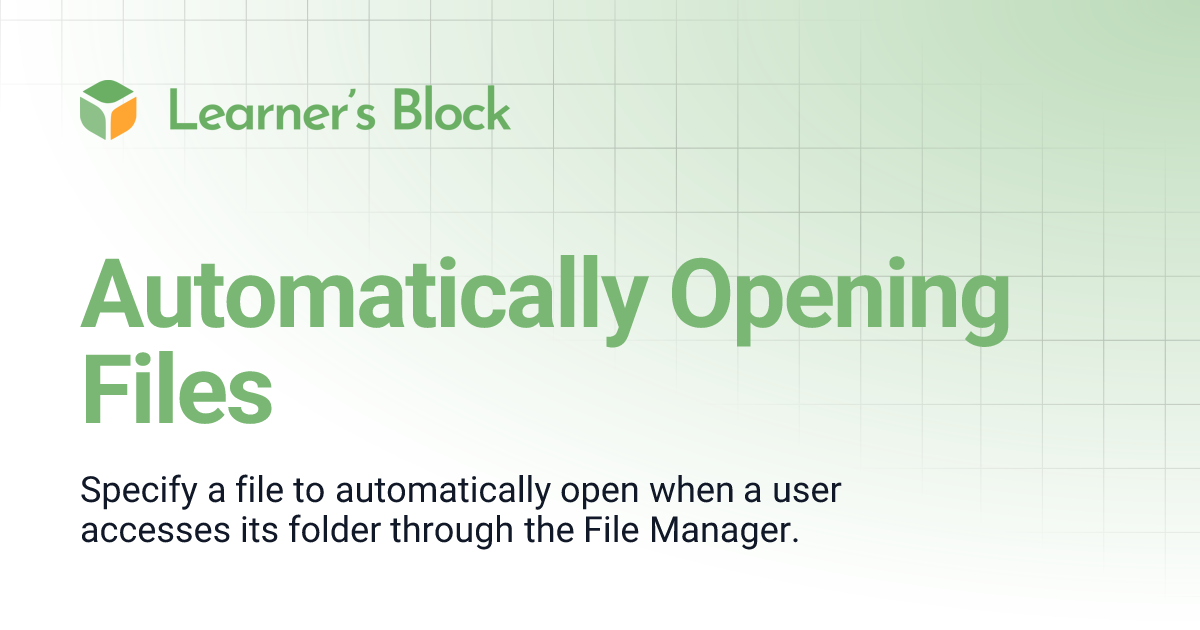 Automatically Opening Files | Learner's Block